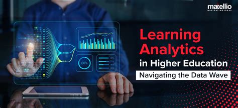 Learning Analytics In Higher Education Navigating The Data Wave Matellio Inc