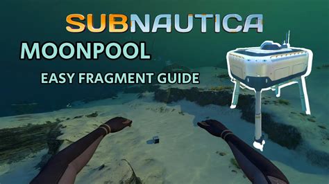 How To Get The Moonpool Easy Moonpool Fragment Locations Subnautica