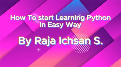 how to start learning python in easy way with raja youtube