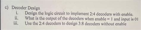 Solved C Decoder Design I Design The Logic Circuit To Chegg