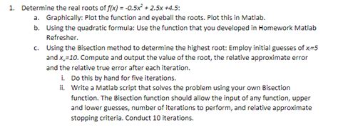 Solved Determine The Real Roots Of F X X X A Chegg