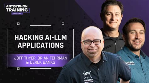 Workshop Hacking Ai Llm Applications With Brian Fehrman Joff Thyer And Derek Banks