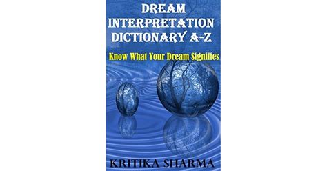 Dream Interpretation Dictionary A Z Know What Your Dream Signifies By
