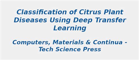 Best Research Topic In Classification Of Citrus Plant Diseases Using Deep Transfer Learning S