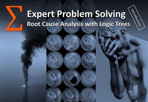 Expert Problem Solving Using Logic Trees For Root Cause Analysis Pdf