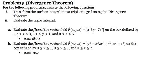 Solved Problem Divergence Theorem For The Following Chegg Com
