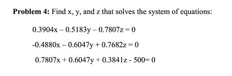 Solved Problem Find X Y And Z That Solves The System Of Chegg