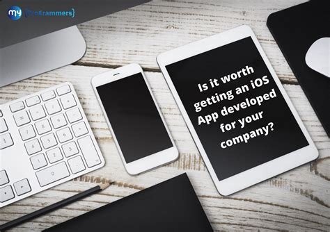 Is It Worth Getting An Ios App Developed For Your Company By My Programmers Medium