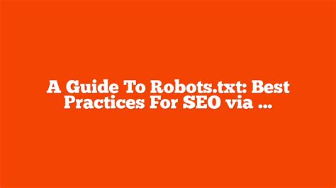 a guide to robots txt best practices for seo via sejournal vahandev