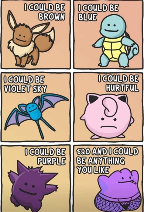 I Could Be Anything You Like Ditto Meme R Pokemon Friend