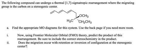 Solved The Following Compound Can Undergo A Thermal 17 Sigmatropic