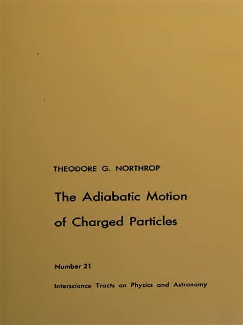 The Adiabatic Motion Of Charged Particles Interscience Tracts On