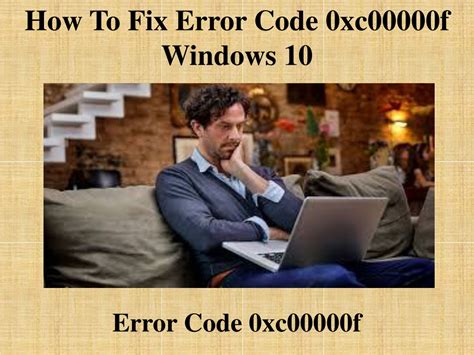 Ppt How To Fix Error Code 0xc00000f Windows 10 Powerpoint