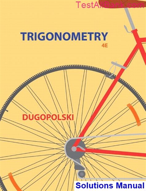 Trigonometry 4th Edition Dugopolski Solutions Manual Test Bank Solutions Manual Download