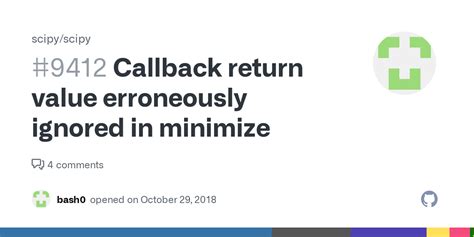 callback return value erroneously ignored in minimize · issue 9412 · scipy scipy · github