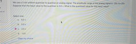 solved we use a 3 bit uniform quantiser to quantise an