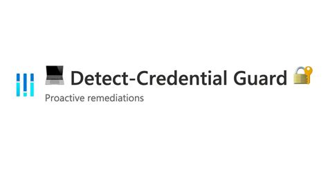 Credential Guard Not Applicable Troubleshooting And Proactive