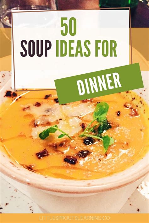 50 Soup Ideas For Dinner Little Sprouts Learning