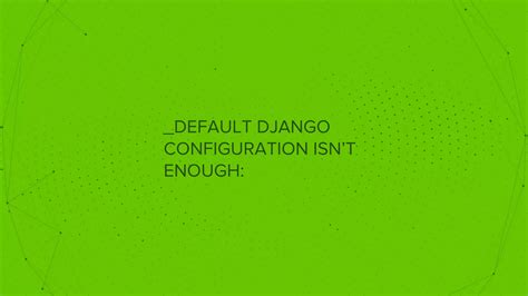 Configuring Django Projects For Multiple Environments Pdf
