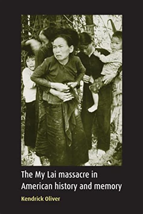The My Lai Massacre In American History And Memory Door Kendrick Oliver