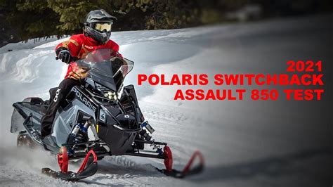 Polaris Switchback Assault 850 2021 Essai Video Passion Motoneige Magazine