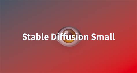 Stable Diffusion Small A Hugging Face Space By Treemanjale