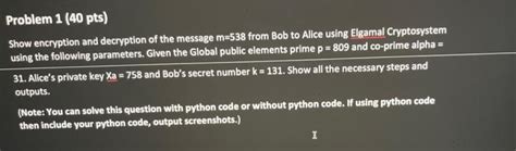 solved problem 1 40 pts show encryption and decryption of
