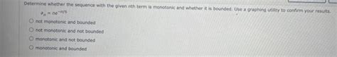 Solved Determine Whether The Sequence With The Given Nth