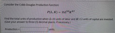Solved Consider The Cobb Douglas Production Function