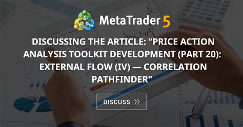 Discussing The Article Price Action Analysis Toolkit Development Part 20 External Flow Iv