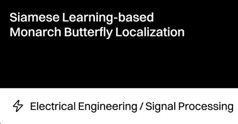 Siamese Learning Based Monarch Butterfly Localization