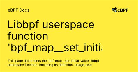 Libbpf Userspace Function Bpfmapsetinitialvalue Ebpf Docs