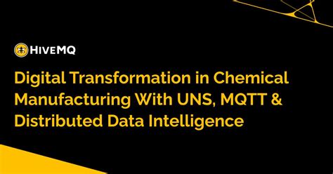 Digital Transformation In Chemical Manufacturing With Uns Mqtt