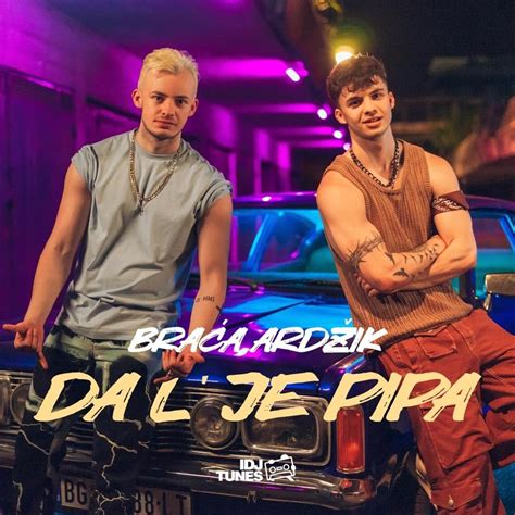 Braća Ardžik Da L Je Pipa Lyrics Genius Lyrics