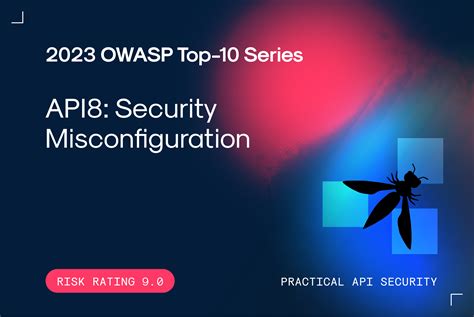 Api8 2023 Security Misconfiguration — Owasp