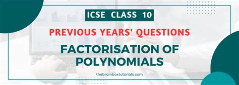 Icse Class 10 Maths Previous Years Questions Chapter Factorisation