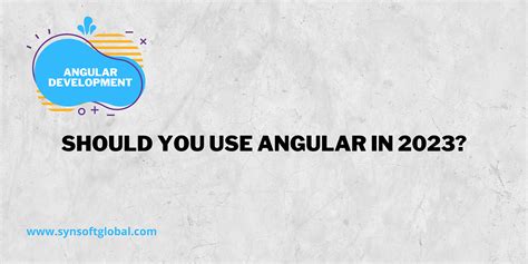 Should You Use Angular In 2023 As Web App Development Continues To By Synsoft Global