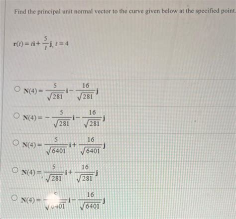 Solved Find The Principal Unit Normal Vector To The Curve Chegg