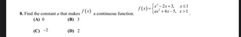 solved 8 find the constant a that makes f x a continuous