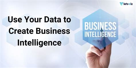 Top Tips For Using Your Data To Help Create Business Intelligence