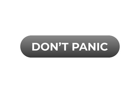 Don T Panic Button Speech Bubble Banner Label Don T Panic Vector Art At Vecteezy