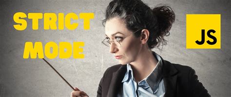 What Is Javascript Strict Mode Dev Community
