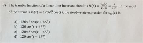 solved 9 the transfer finction of a linear time invariant