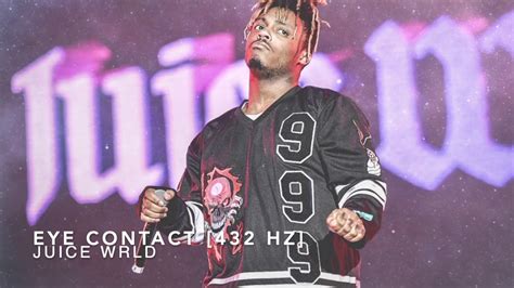 Juice Wrld Eye Contact Look Me In My Eyes 432 Hz Youtube