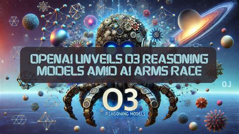 Openai Unveils O3 Reasoning Models Amid Ai Arms Race Techynerd