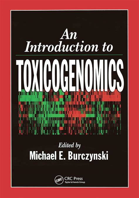 An Introduction To Toxicogenomics 9780367395308 Medicine Health Science Books Amazon Com