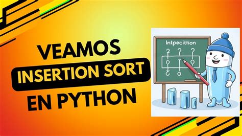 Implementando O Algoritmo Insertion Sort Usando Python Insertion Sort