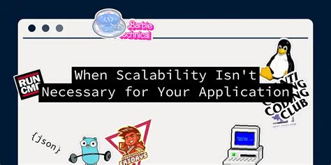 When Scalability Isnt Necessary For Your Application Hemaks Expert