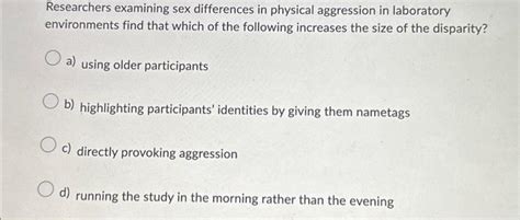 Solved Researchers Examining Sex Differences In Physical Chegg Com