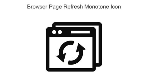 Browser Page Refresh Monotone Icon In Powerpoint Pptx Png And Editable Eps Format PPT PowerPoint